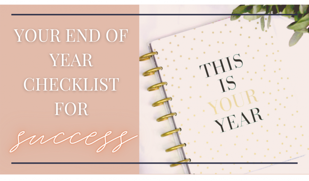 The End of the Year Checklist you Need to Set you Up for Success ...