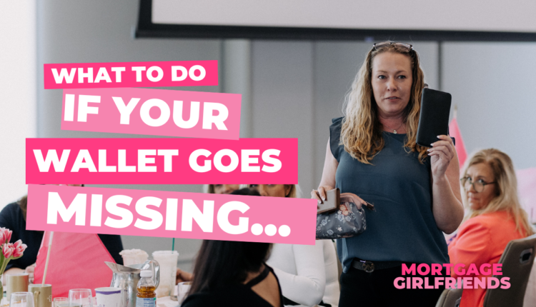What To Do If Your Wallet Goes Missing - Mortgage Girlfriends